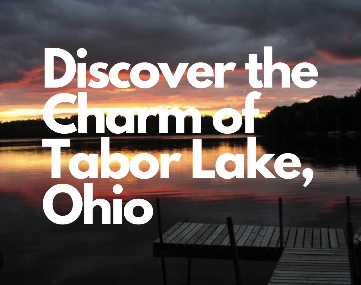 Discover the Charm of Tabor Lake, Ohio - Ohio Lakefront Living